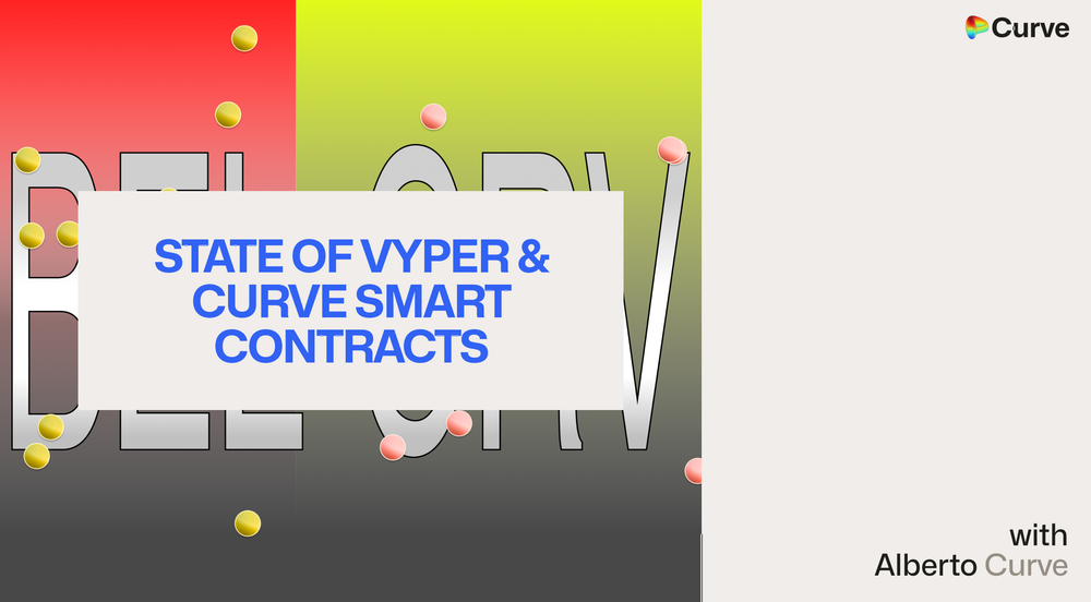 State of Vyper & Curve Smart Contracts
