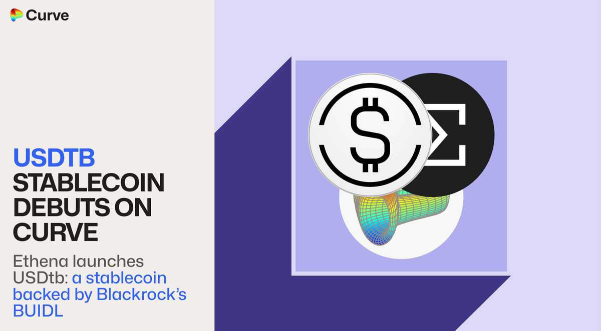 Ethena Leverages Curve Finance to Support USDtb Launch: A Stablecoin Backed by BlackRock and ...